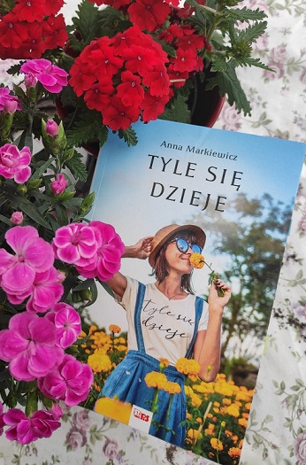 TYLE SIĘ DZIEJE - Anna Markiewicz - Książki Idy